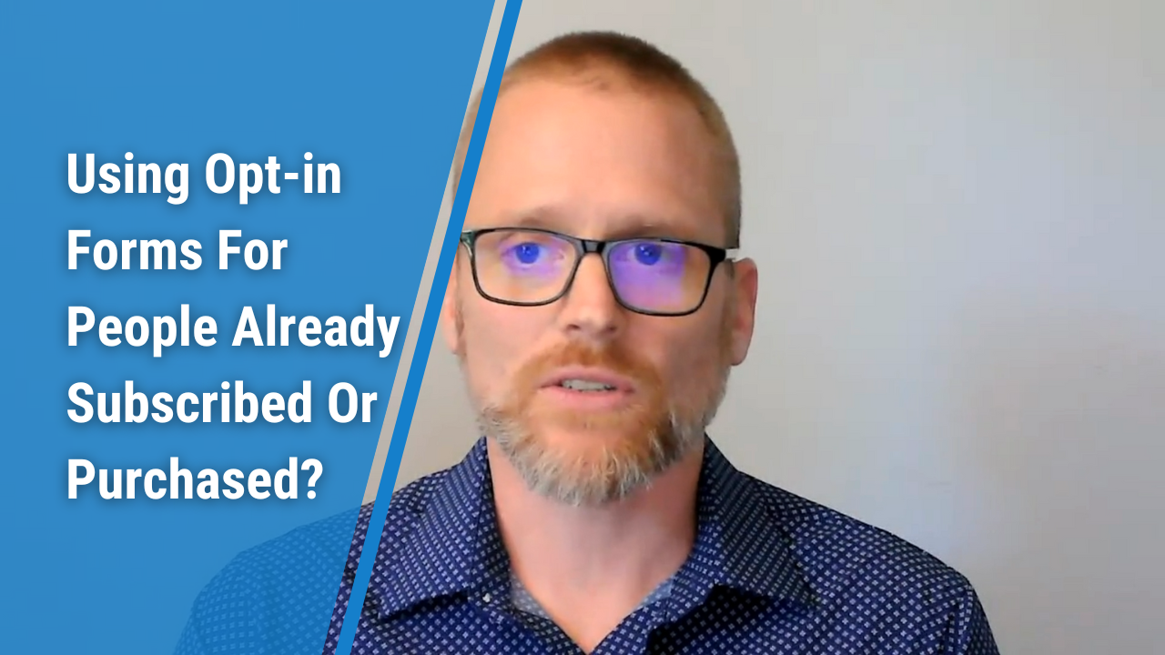 Using Opt-In Forms For People Already Subscribed Or Purchased? - Oasis ...